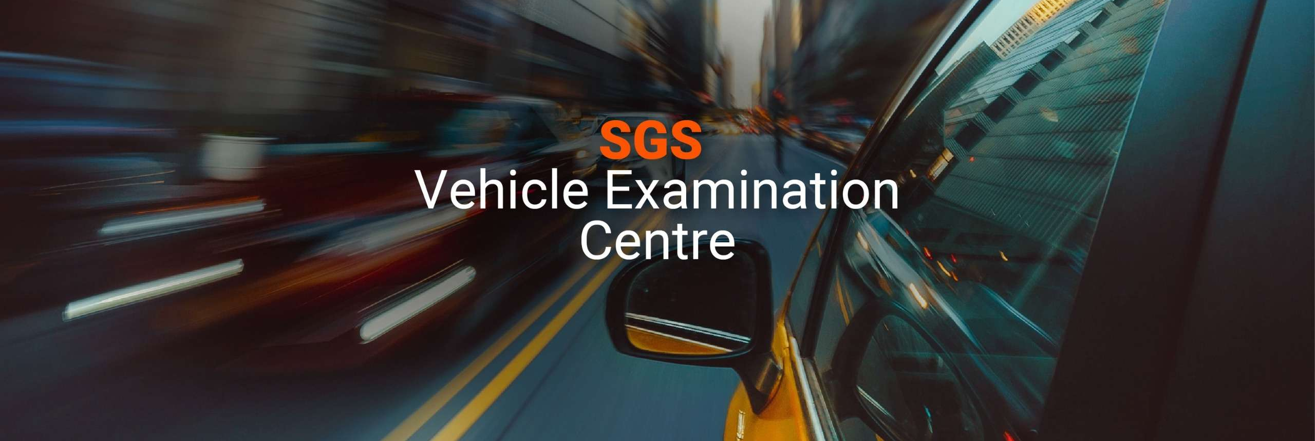 SGS Vehicle Examination Center [ Book now ]